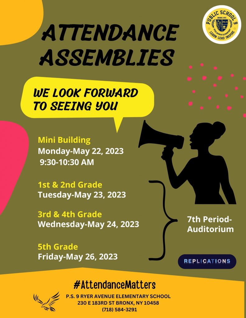 P.S. 9 – Attendance Assemblies – REPLICATIONS